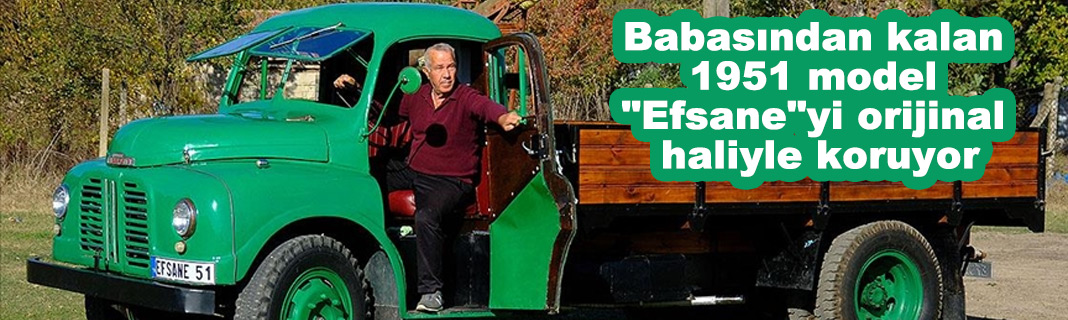 Babasından kalan 1951 model "Efsane"yi orijinal haliyle koruyor